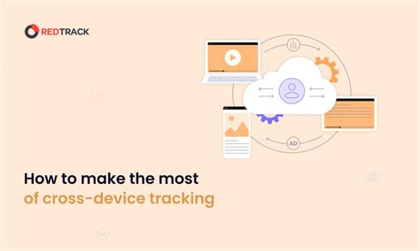 Cross Device Analytics And Tracking A Basic 101 Guide
