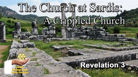 The Church At Sardis A Crippled Church The Seven Churches Part 6