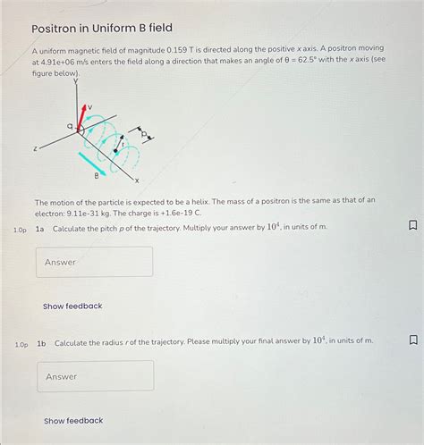 Solved Positron In Uniform B FieldA Uniform Magnetic Field Chegg