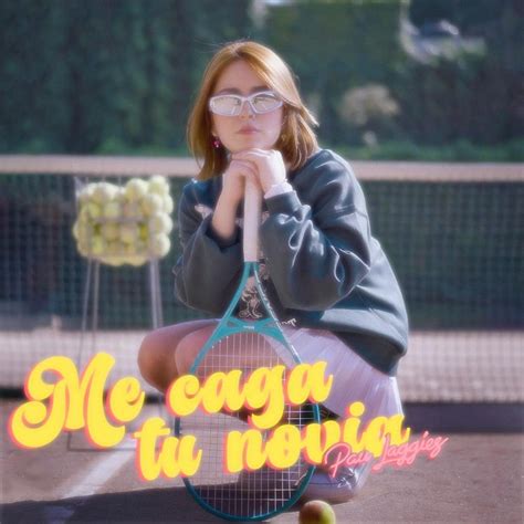 Pau Laggies Me Caga Tu Novia Lyrics Genius Lyrics