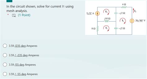 In The Circuit Shown Solve For Current I1 Using Mesh Analysis Filo