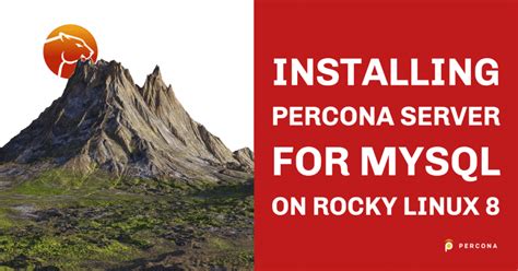 Installing Percona Server For MySQL On Rocky Linux 8