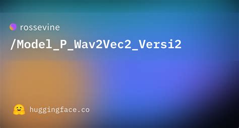 Rossevinemodelpwav2vec2versi2 · Hugging Face