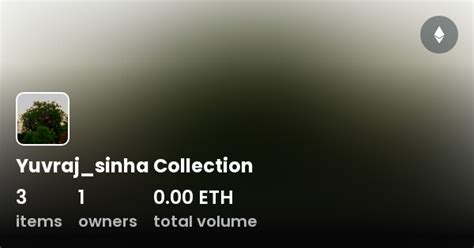 yuvraj sinha collection collection opensea
