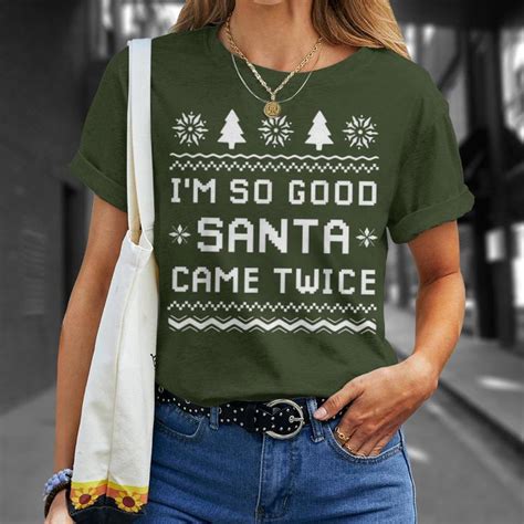 Im So Good Santa Came Twice Couples Ugly Christmas T Shirt Mazezy