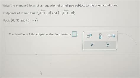 Solved Write The Standard Form Of An Equation Of An Ellipse