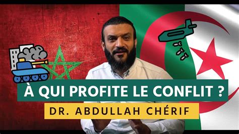 Dr Abdullah Chérif Les Origines Du Conflit Algérie Maroc Youtube