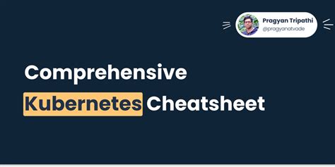 Comprehensive Kubernetes Cheatsheet Dev Community
