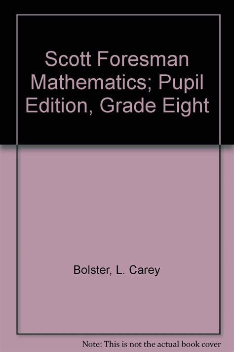 Scott Foresman Mathematics Pupil Edition Grade Eight