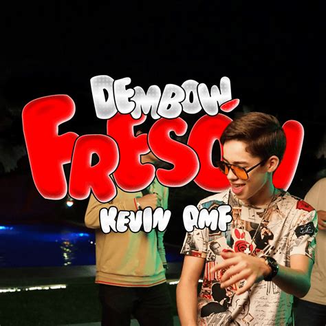 Kevin Amf Dembow Freson Lyrics Genius Lyrics