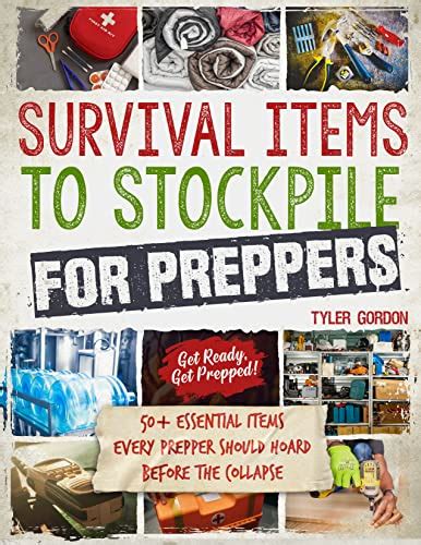 Survival Items To Stockpile For Preppers 50 Essential Items Every