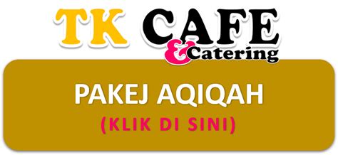 Tk Cafe And Catering Pakej Aqiqah