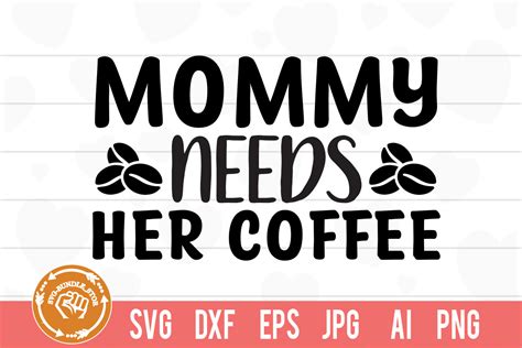 Mommy Needs Her Coffee Svg Cut File Graphic By Jannat Creative Store
