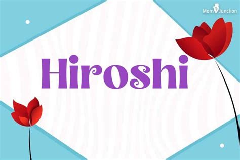 Hiroshi Meaning Origin History And Popularity