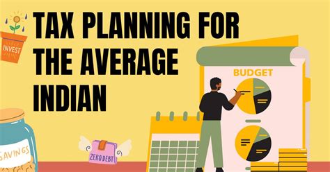 Tax Planning For The Average Indian Minimize Your Tax Burden Labour