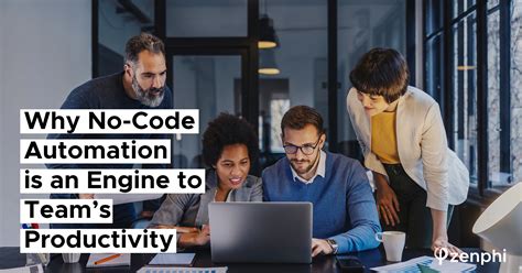 Why No Code Automation Is An Engine To Team S Productivity Zenphi