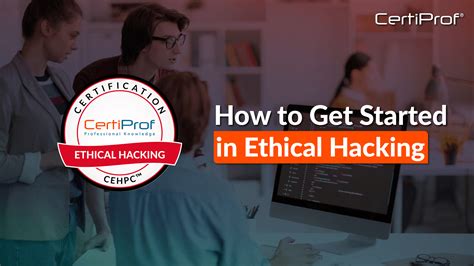 How To Get Started In Ethical Hacking With Certiprof Certiprof