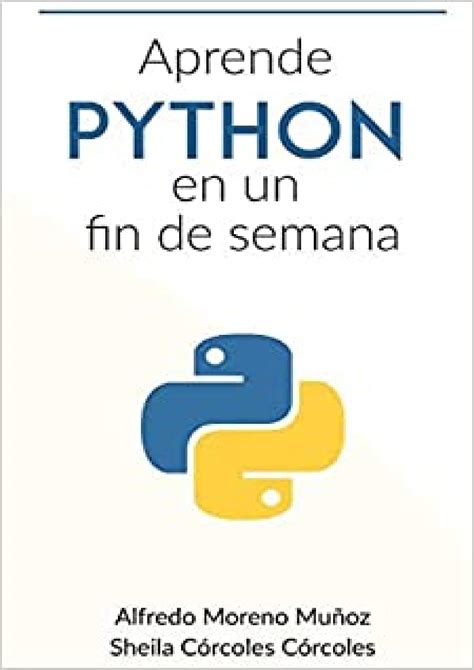 Read Aprende Python En Un Fin De Semana Spanish Edition Pdf Docdroid