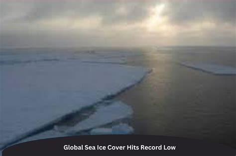 Global Sea Ice Cover Hits Record Low Forumias