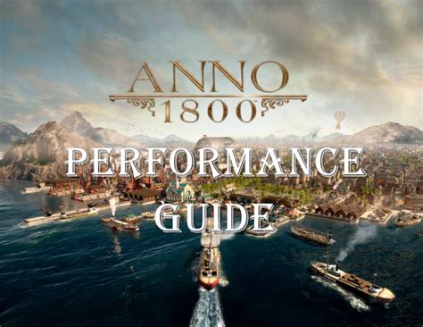Anno Performance Guide Fix Lag Fps Drops Crashing And Stuttering Frondtech