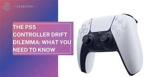The PS5 Controller Drift Dilemma What You Need To Know Techreport