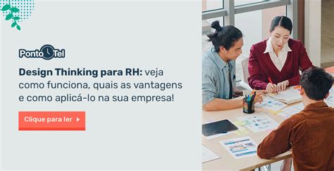 Design Thinking no RH veja como funciona e quais os benefícios
