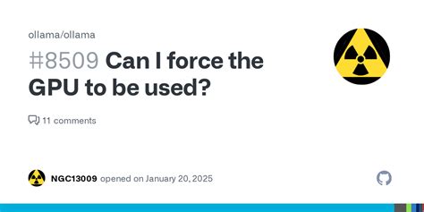 can i force the gpu to be used · issue 8509 · ollama ollama · github