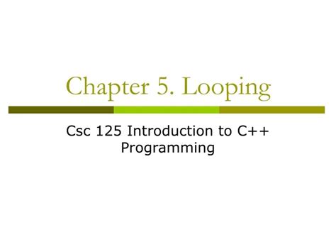 Ppt Introduction To C Programming Looping Chapter Overview