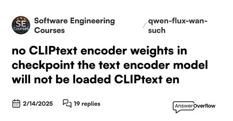 No Cliptext Encoder Weights In Checkpoint The Text Encoder Model Will