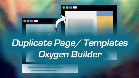 Easily Duplicate Pages And Templates In Oxygen Builder Youtube