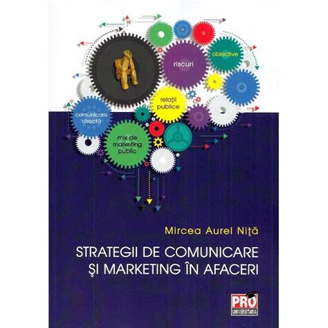 Strategii De Comunicare Si Marketing In Afaceri Mircea Aurel Nita