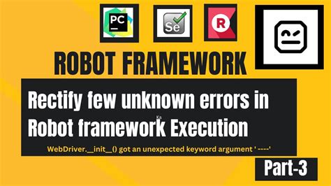 Robot Framework How To Rectify Few Unknown Errors In Robot Framework Execution YouTube