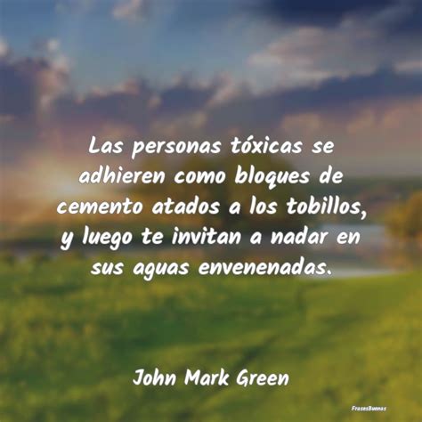 Frases Para Gente Toxica FrasesBuenas
