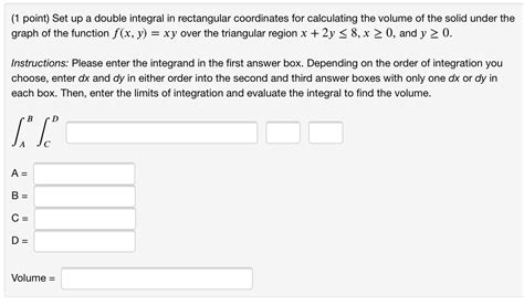 Solved 1 Point Set Up A Double Integral In Rectangular