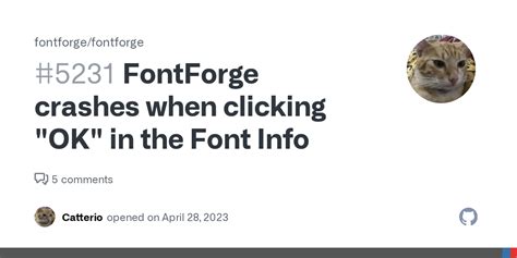 Fontforge Crashes When Clicking Ok In The Font Info · Issue 5231 · Fontforgefontforge · Github