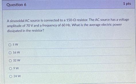 solved a sinusoidal ac source is connected to a 150−Ω