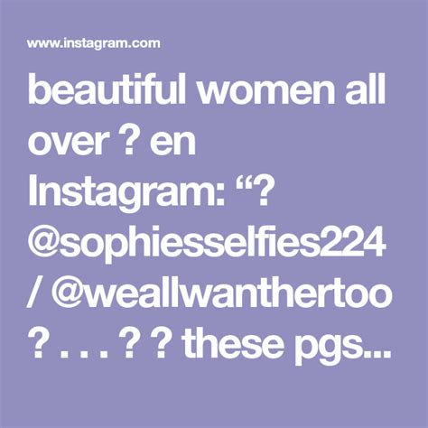 Beautiful Women All Over 💖 En Instagram 🔥 Sophiesselfies224