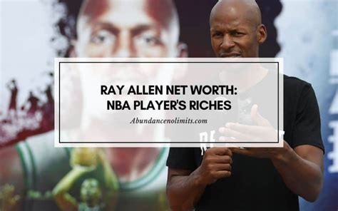 Ray Allen Net Worth 2023 Nba Players Riches