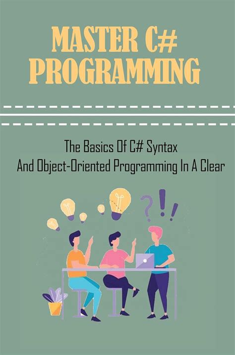 Master C Programming The Basics Of C Syntax And Object Oriented Programming In A Clear Ebook