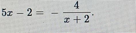 Solved 5x-2=-4x+2 | Chegg.com