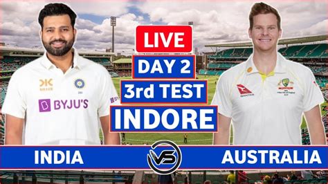 India Vs Australia 3rd Test Day 2 Live Scores Ind Vs Aus 3rd Test