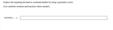 Solved Express The Repeating Decimal As A Rational Number By