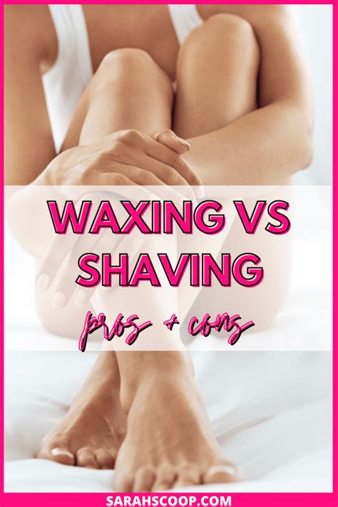 Waxing Vs Shaving Sarah Scoop