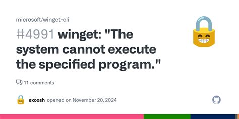 Winget The System Cannot Execute The Specified Program · Issue 4991 · Microsoft Winget Cli