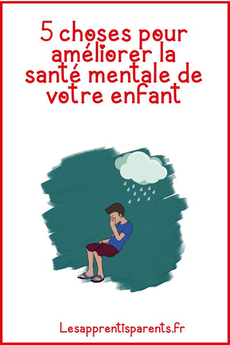 5 Choses Pour Améliorer La Santé Mentale De Votre Enfant
