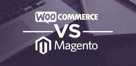 Ventajas Y Diferencias Entre Tiendas Online En Woocommerce Y En Magento