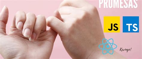 Promesas En Javascript Para React Y Typescript Dev Community