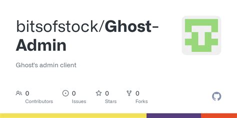 Github Bitsofstock Ghost Admin Ghost S Admin Client
