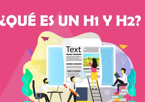Qué es un H1 y H2 y cómo utilizarlos