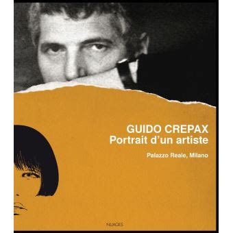 Guido Crepax portrait d un artiste Palazzo Reale Milano broché
